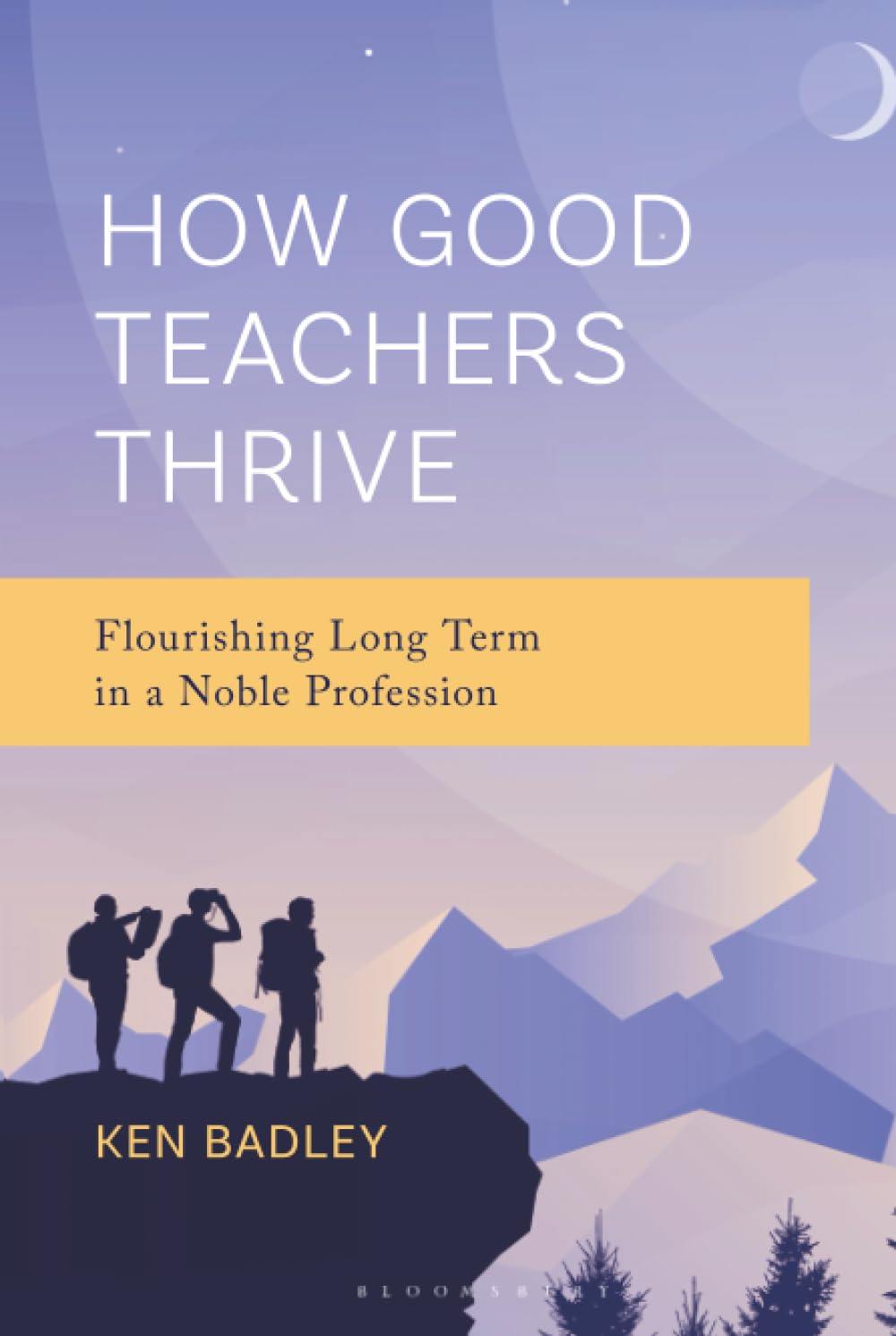 How Good Teachers Thrive: Flourishing Long Term in a Noble Profession ...