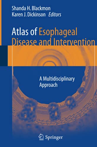 Atlas of Esophageal Disease and Intervention: A Multidisciplinary ...