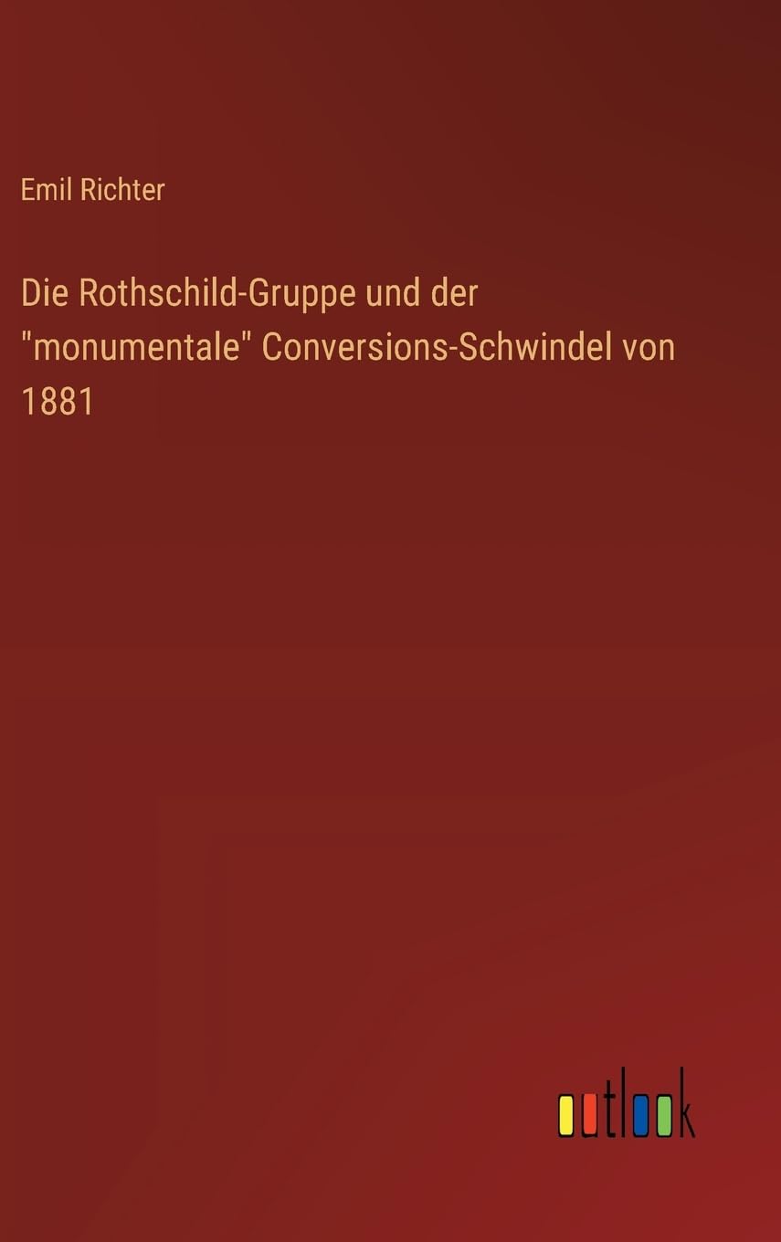 Die Rothschild-Gruppe und der "monumentale" Conversions-Schwindel von ...