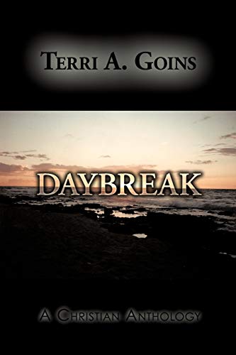 Daybreak: A Christian Anthology von Goins, Terri A. - Taschenbuch