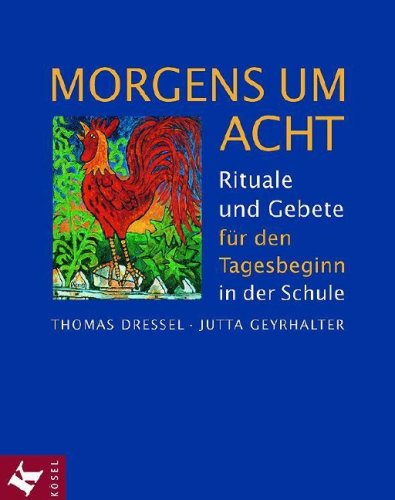 Morgens um acht: Rituale und Gebete für den Tagesbeginn in der Schule ...