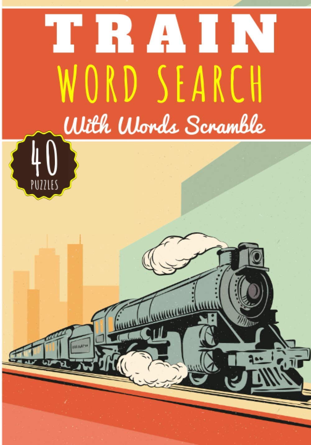Train Word Search: 40 puzzles | Challenging Puzzle Brain book For ...