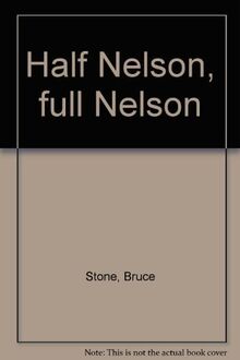 Half Nelson, full Nelson von Bruce Stone - Taschenbuch