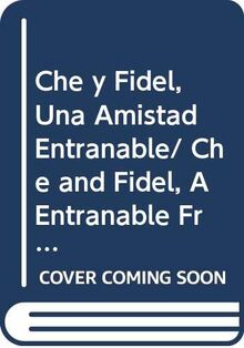 CHE Y FIDEL, Una Amistad Entranable/ Che and Fidel, A... | Livre | état très bon EUR 21,79 ...