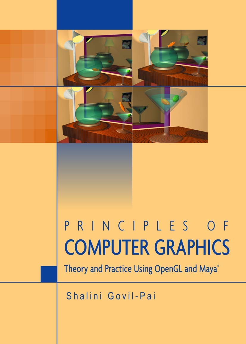 Principles of Computer Graphics: Theory and Practice Using OpenGL and Maya® von Shalini Govil ...