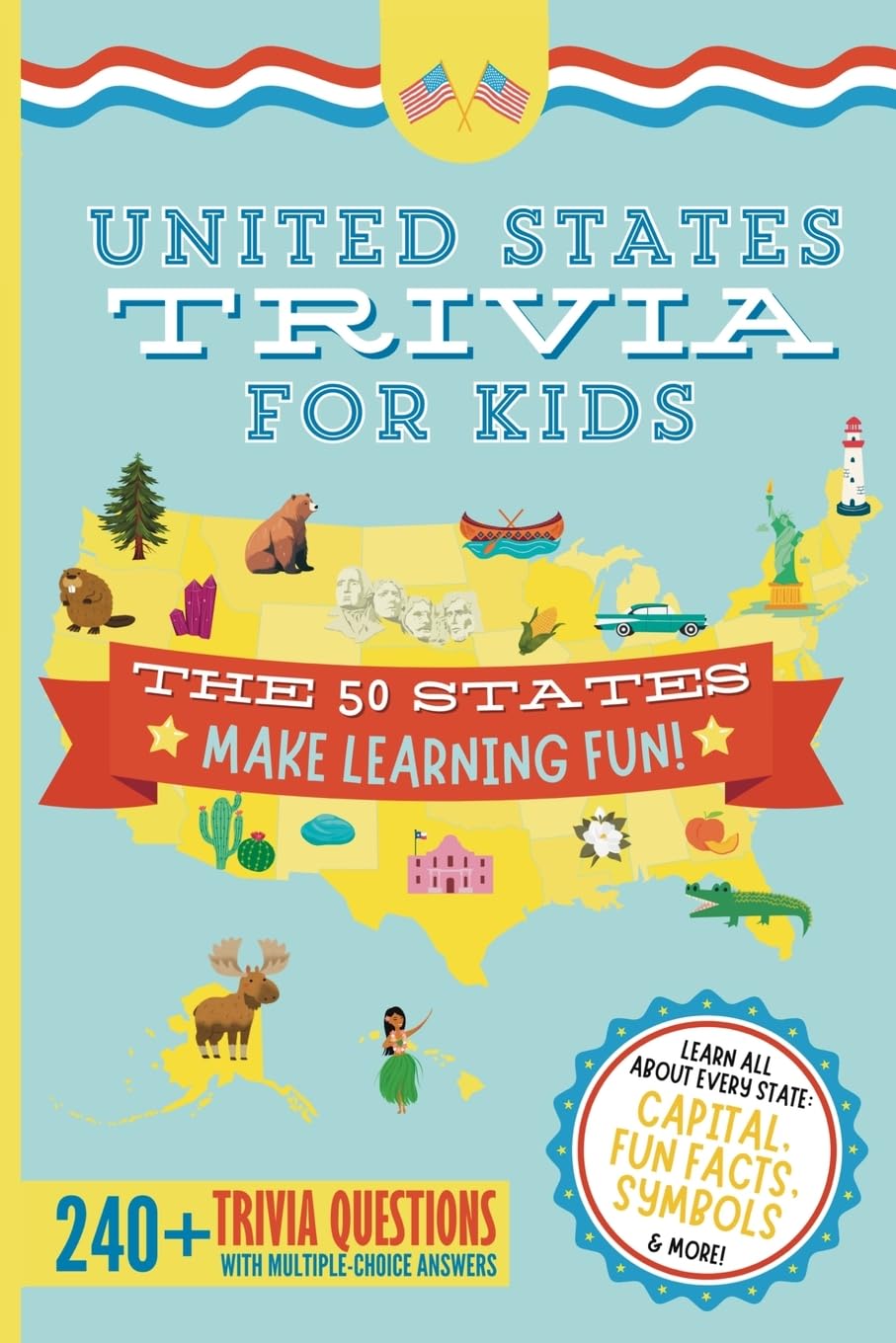 United States Trivia for Kids: Learn the 50 States for Kids Book (USA ...