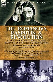 The Romanovs, Rasputin, & Revolution-Fall of the Russian Royal Family ...