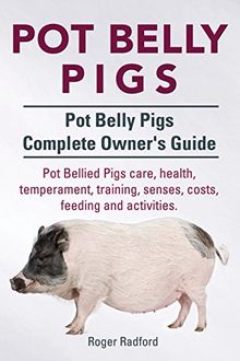 Pot Belly Pigs. Pot Belly Pigs Complete Owners Guide. Pot Bellied Pigs ...