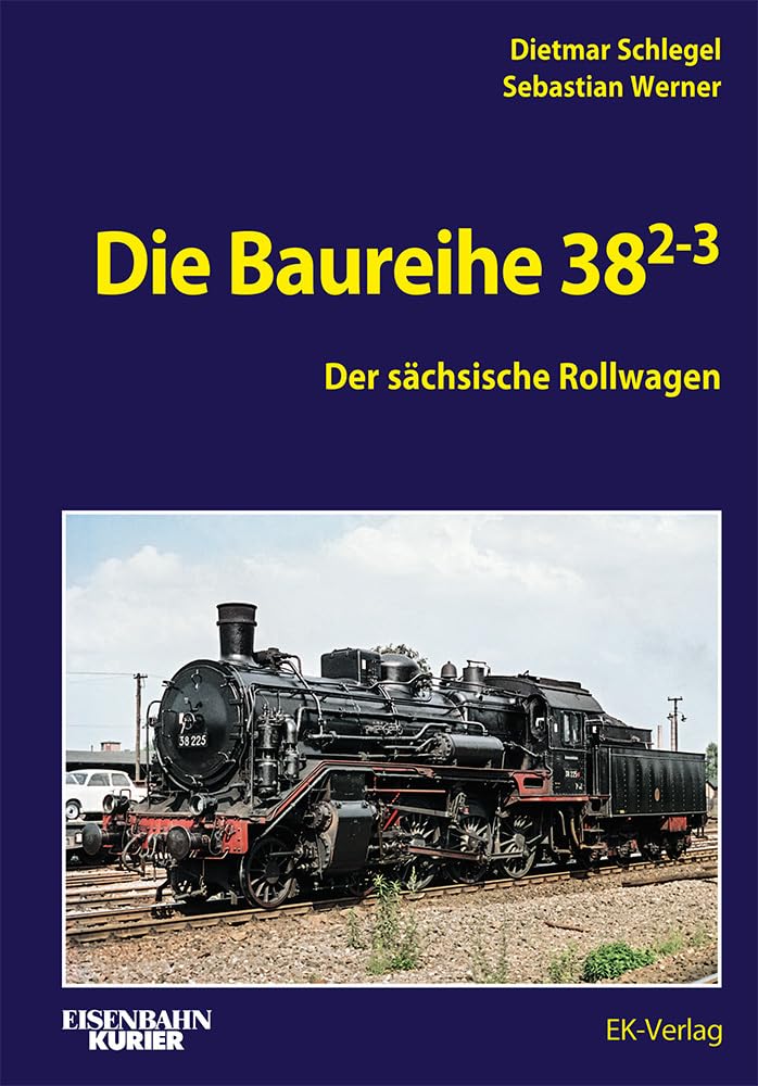 Die Baureihe 38.2-3: Die sächsische XII H2, oder sächsischer Rollwagen (EK-Baureihenbibliothek ...