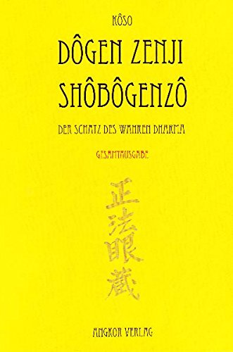 Shobogenzo - Die Schatzkammer des wahren Dharma: Gesamtausgabe von ...
