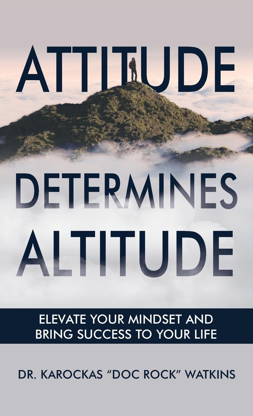 Attitude Determines Altitude: Elevate Your Mindset and Bring Success to ...