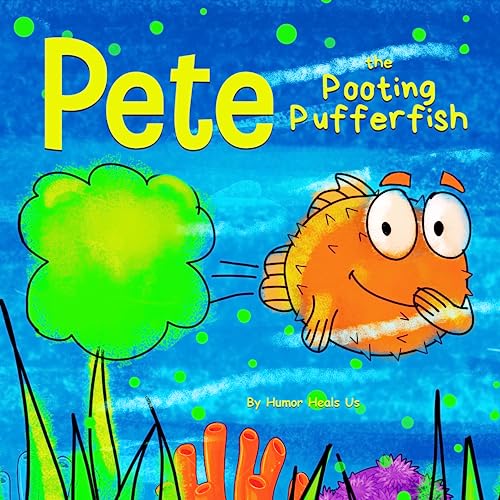 Pete the Pooting Pufferfish: A Funny Story About a Fish Who Poots ...