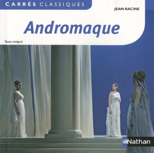 Andromaque : tragédie : 1667, texte intégral de Jean Racine - Poche