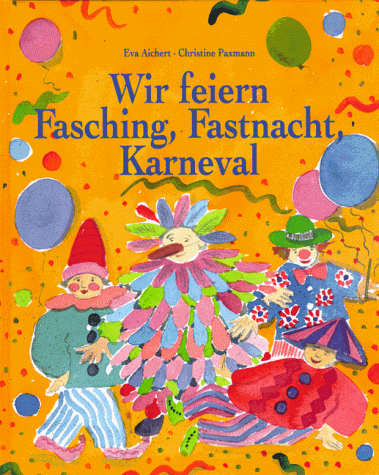 Wir feiern Fasching, Fastnacht, Karneval von Eva Aichert - Gebundene ...