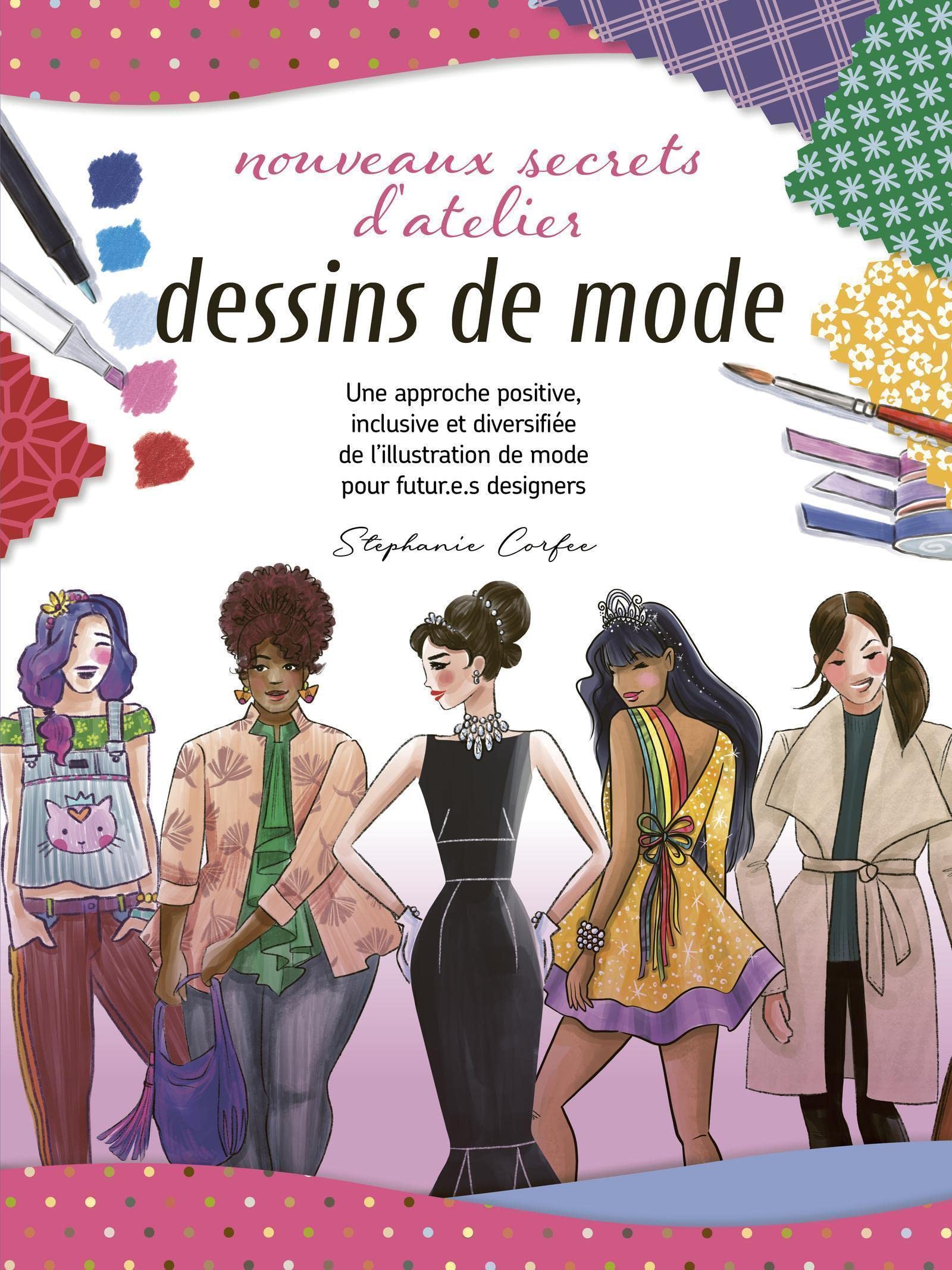 Dessins de mode : nouveaux secrets d'atelier : une approche positive ...