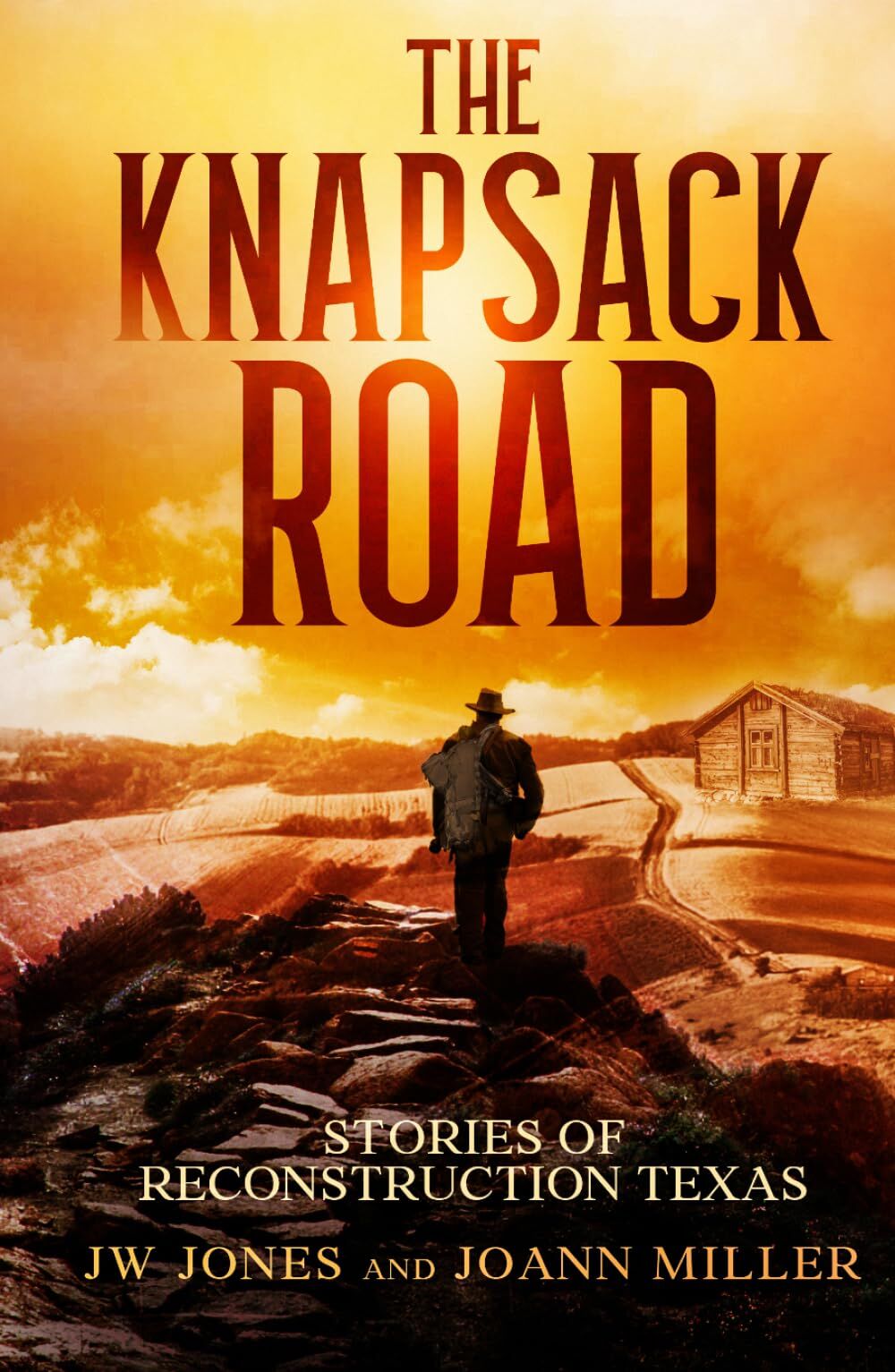 THE KNAPSACK ROAD, SEVEN STORIES OF RECONSTRUCTION TEXAS de Jw Jones ...