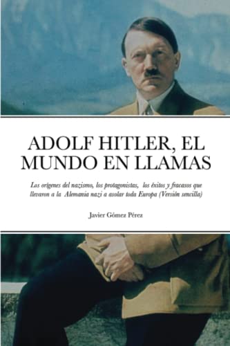 ADOLF HITLER, EL MUNDO EL LLAMAS: Los orígenes del nazismo, los ...