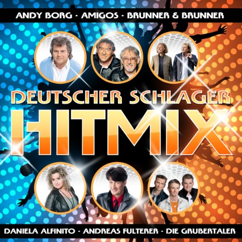 Deutscher Schlager Hitmix (mit Amigos, Andy Borg, Brunner & Brunner ...