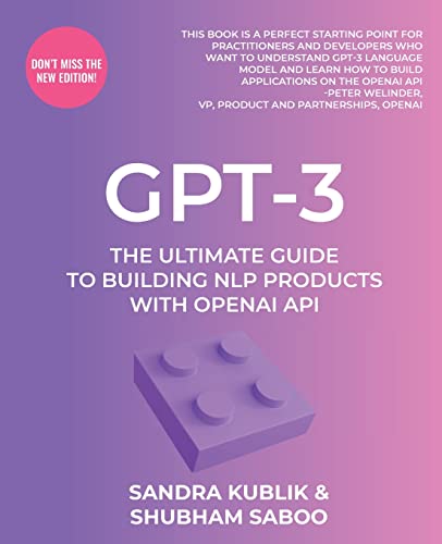 GPT-3: The Ultimate Guide To Building NLP Products With OpenAI API von Sandra Kublik - Taschenbuch
