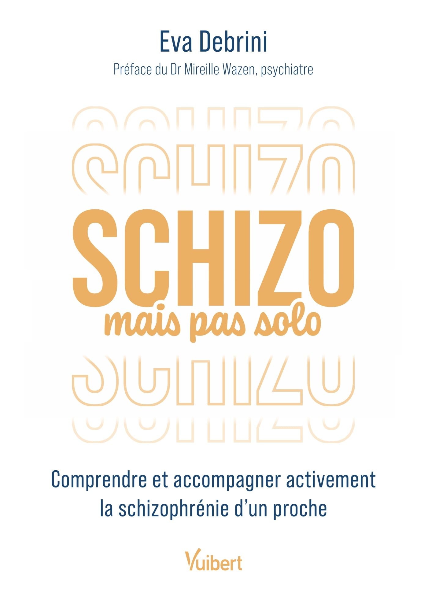 Schizo mais pas solo : comprendre et accompagner activement la ...