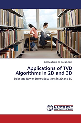 Applications Of Tvd Algorithms In 2d And 3d Euler And Navier Stokes