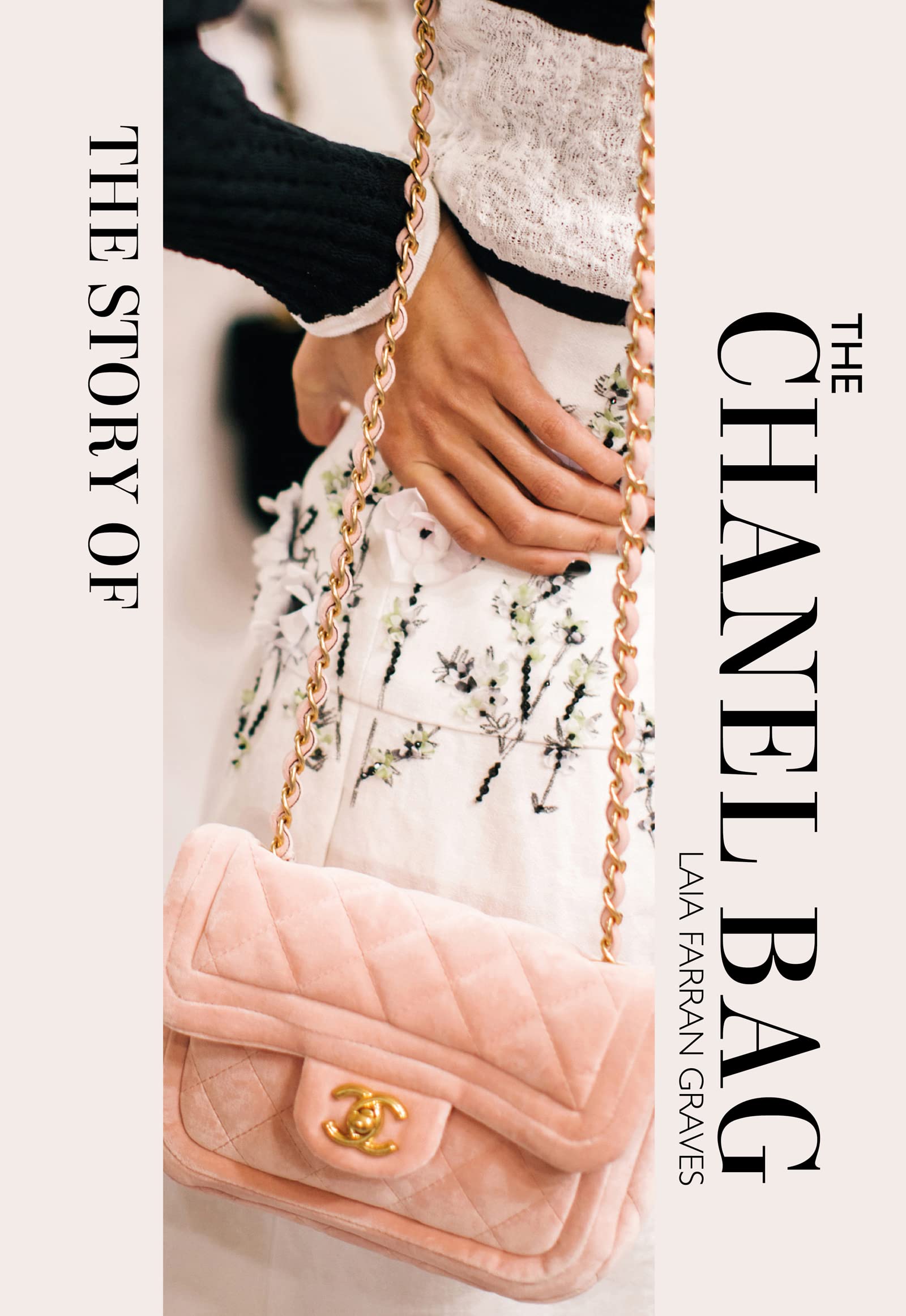 The Story of the Chanel Bag: Timeless. Elegant. Iconic. von unbekannt