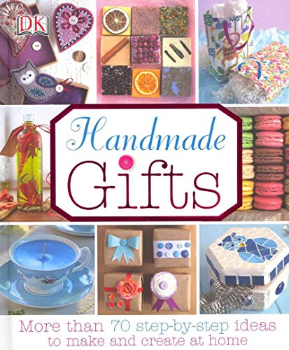 Handmade gifts : More than 70 step by step ideas to make and create at ...