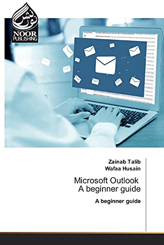 Microsoft Outlook A beginner guide: A beginner guide de Zainab Talib ...