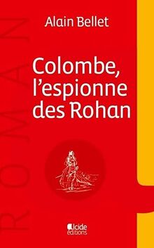 COLOMBE, LESPIONNE DES Rohan de Bellet, Alain | Livre | état très bon ...