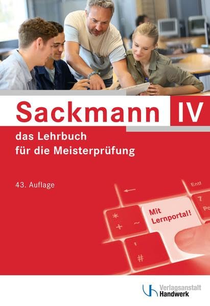 Sackmann - das Lehrbuch für die Meisterprüfung Teil IV: Teil IV: Berufs- und Arbeitspädagogik ...