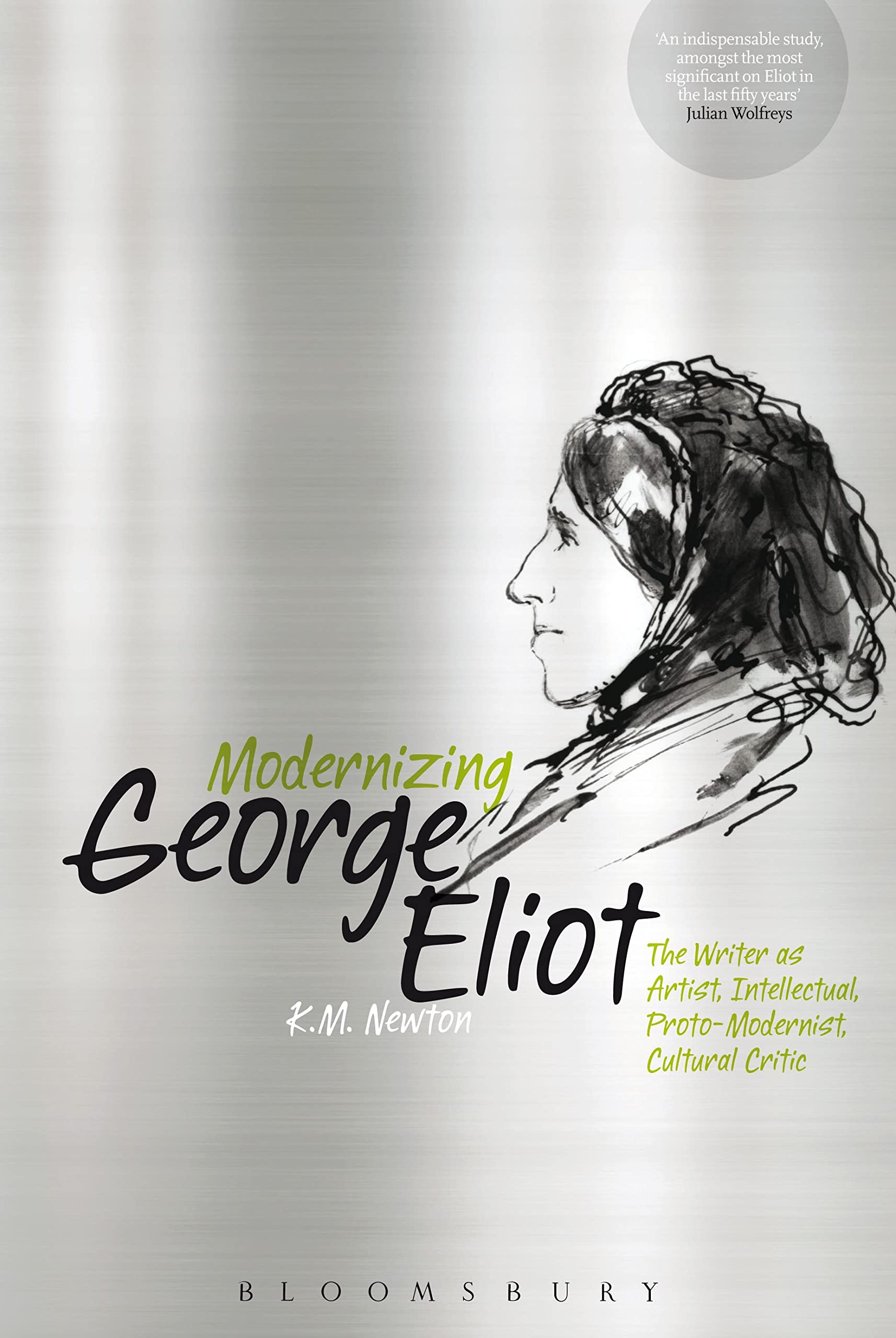 Modernizing George Eliot: The Writer as Artist, Intellectual, Proto ...