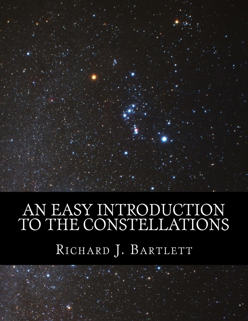 An Easy Introduction to the Constellations: A Reference Guide to ...