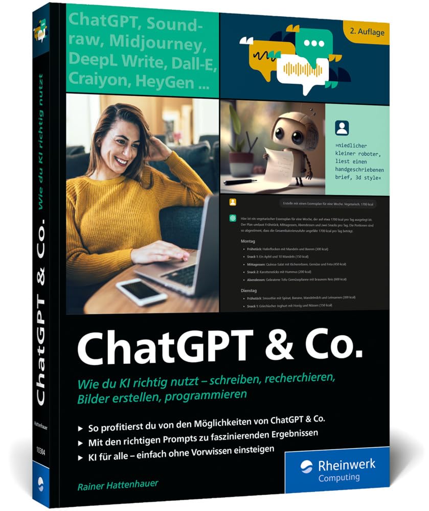 ChatGPT u. Co.: Das neue Workbook zum Thema KI – mit vielen Praxisbeispielen zum Texten und ...
