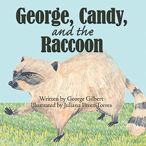 George, Candy, and the Raccoon von George Gilbert - Taschenbuch
