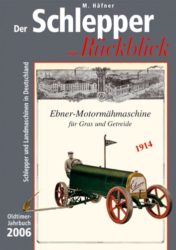 Der Schlepper im Rückblick. Oldtimer Jahrbuch. Schlepper und ...