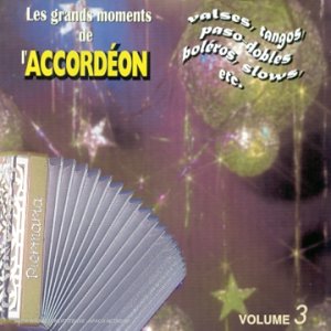 Grands Moments L'accordeon 3 de André Blot en CD Audio