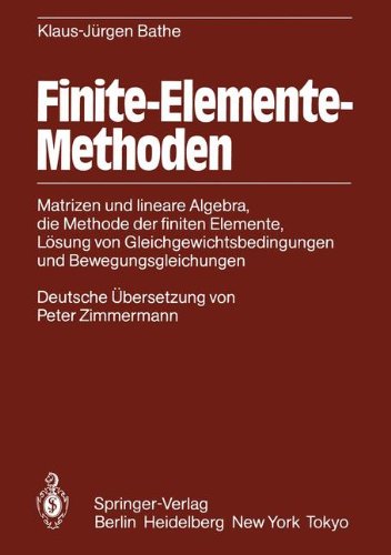 Finite-Elemente-Methoden: Matrizen und lineare Algebra, die Methode der ...