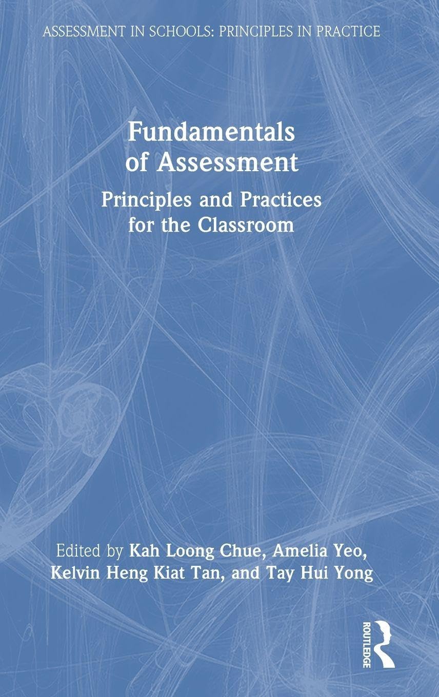 Fundamentals of Assessment: Principles and Practices for the Classroom ...