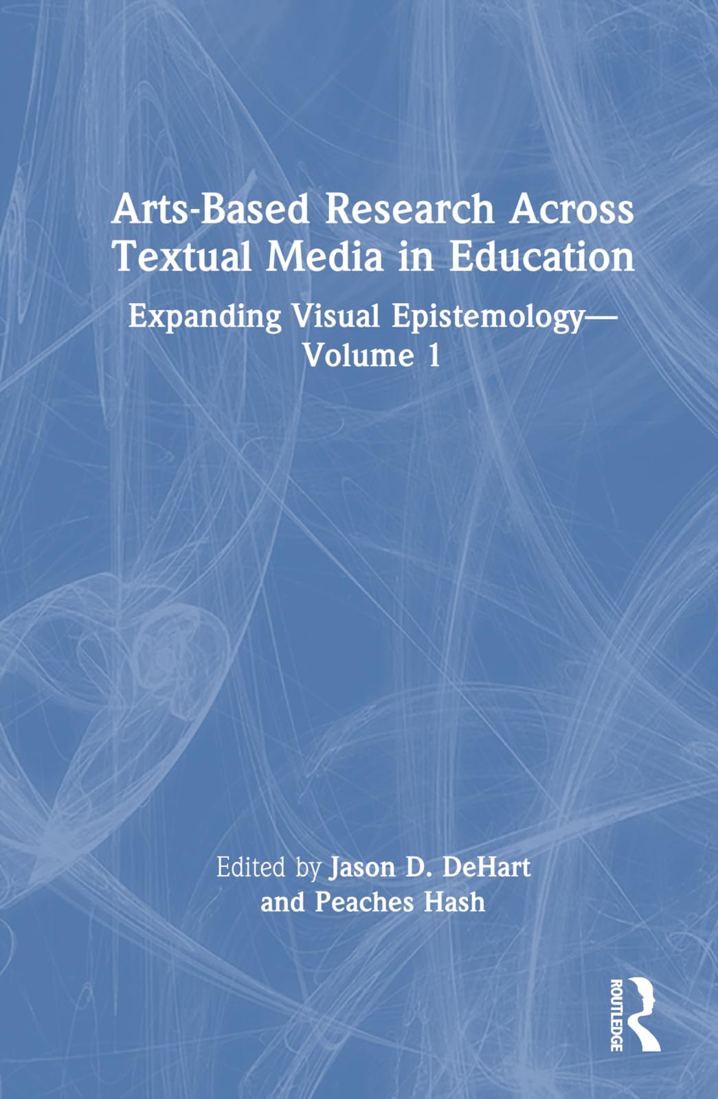 Arts-Based Research Across Textual Media in Education: Expanding Visual ...