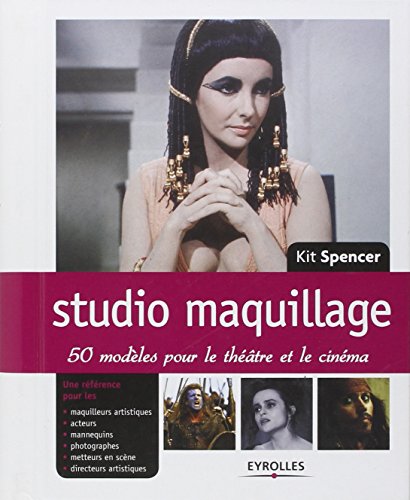 Studio maquillage : 50 modèles pour le théâtre et le cinéma de Kit Spencer - Relié