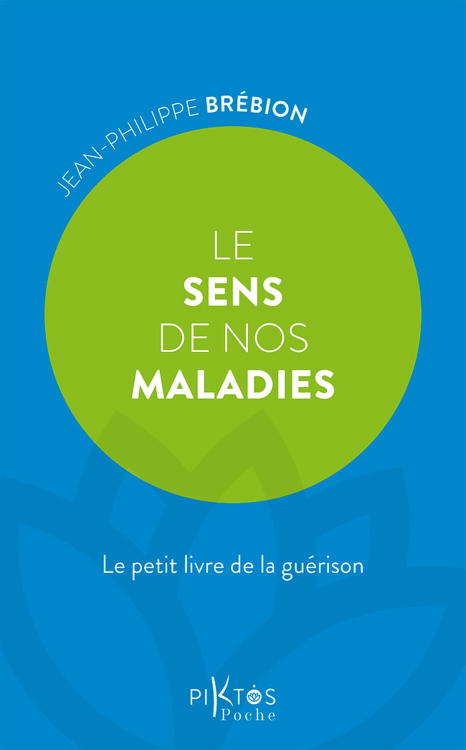 Le sens de nos maladies : le petit livre de la guérison von