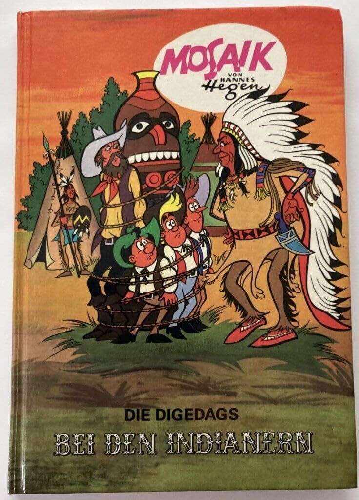 Die Digedags, Bd.3, Die Digedags bei den Indianern von Hannes Hegen ...