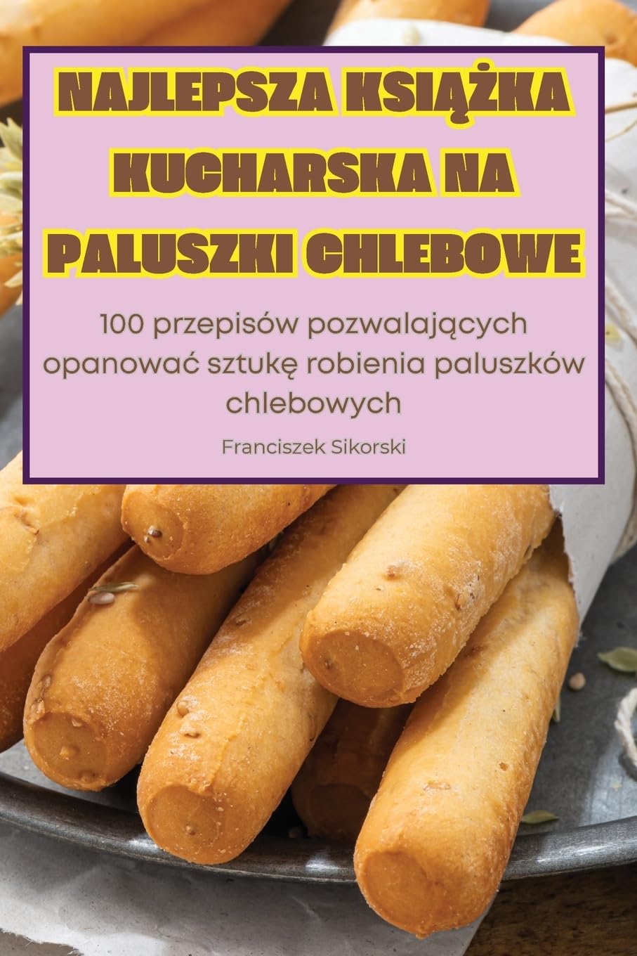 NAJLEPSZA KSI¿¿KA KUCHARSKA NA PALUSZKI CHLEBOWE von unbekannt - paperback