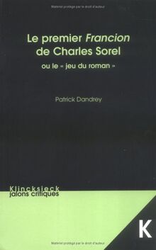 LE PREMIER FRANCION de charles sorel ou le jeu du roman ... | Livre ...