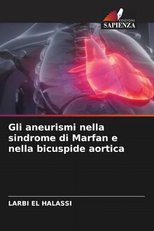 Gli aneurismi nella sindrome di Marfan e nella bicuspide aortica de ...