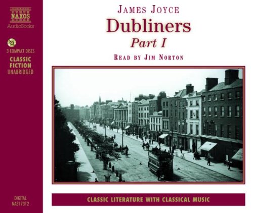 Dubliners. Part 1: The Sisters/An Encounter/Araby/Eveline/After the ...