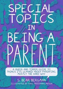 Special Topics in Being a Parent von Bergman, S. Bear - Taschenbuch