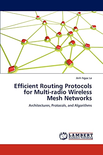 Efficient Routing Protocols for Multi-radio Wireless Mesh Networks ...