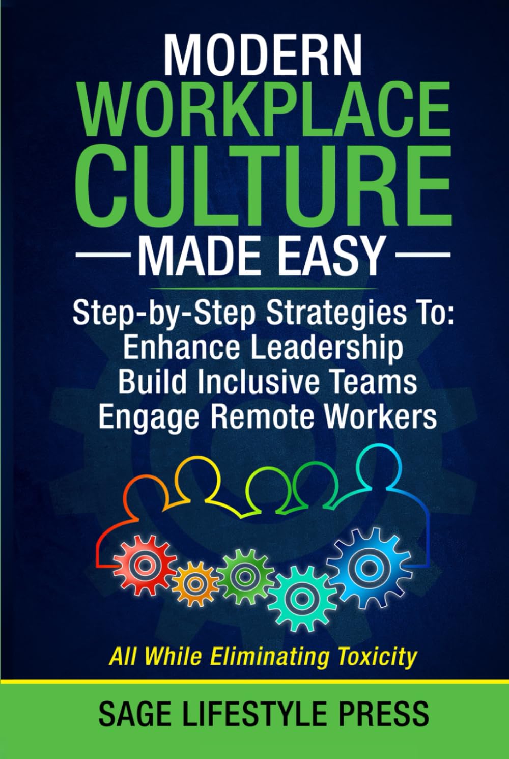 Modern Workplace Culture Made Easy: Step-by-Step Strategies To: Enhance Leadership - Build ...