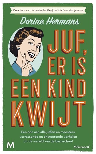 Juf, er is een kind kwijt: een ode aan alle juffen en meesters van nu ...